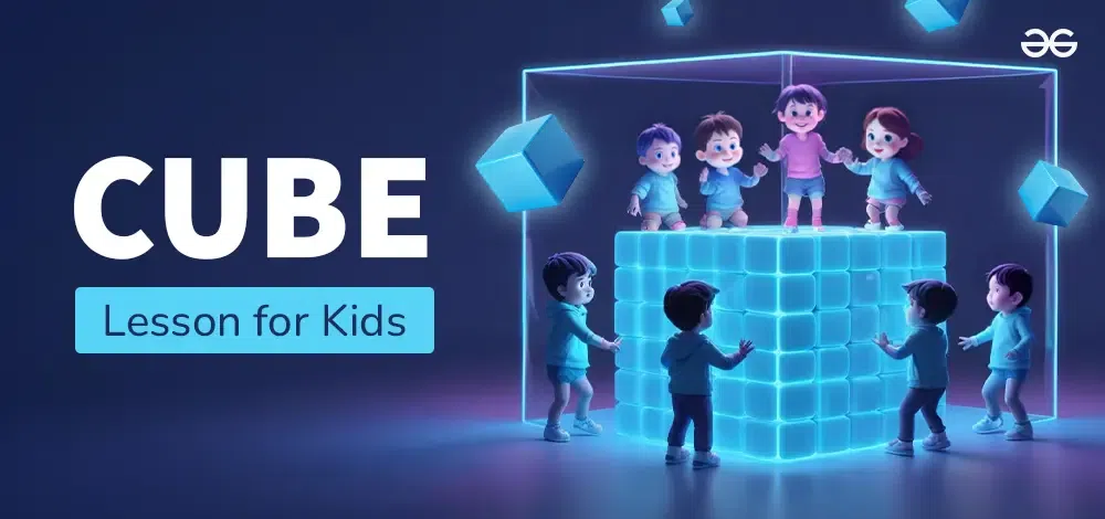 Cubes: Lesson for Kids - GeeksforGeeks