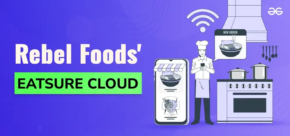 Rebel Foods' EatSure Cloud Intenship Program - GeeksforGeeks