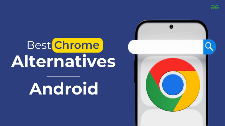 5 Best Chrome Alternatives for Android [2024] - GeeksforGeeks