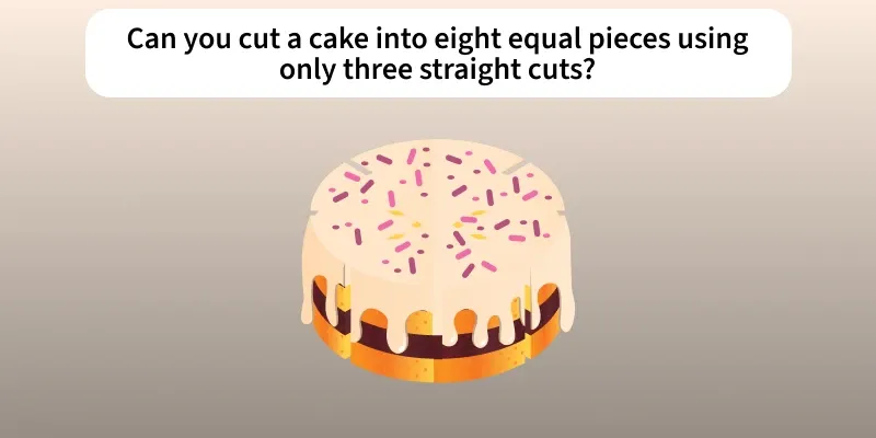 Puzzle | 3 cuts to cut round cake into 8 equal pieces - GeeksforGeeks
